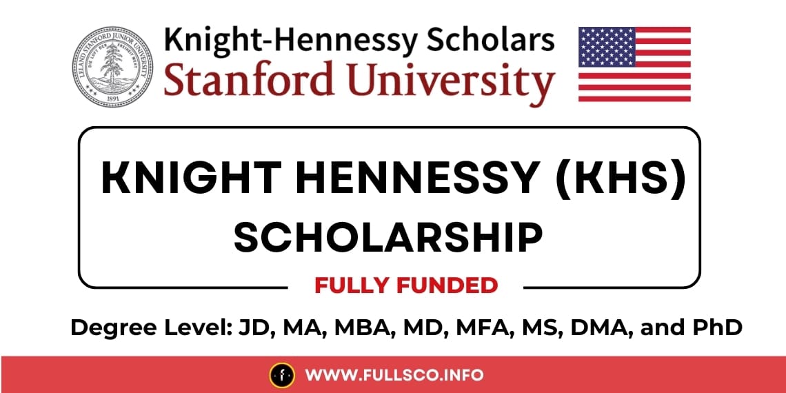 Knight Hennessy Scholarship 2025 in the USA (Fully Funded)